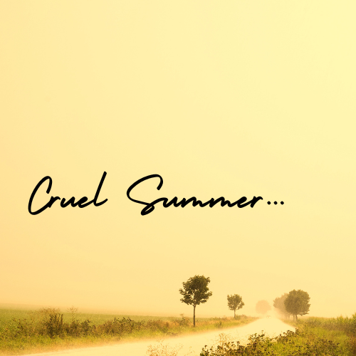It’s a Cruel Summer | Happy Heritage Farm
